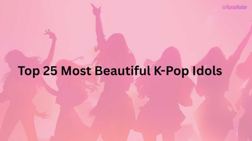 Top 25 Most Beautiful K-Pop Idols Ranked - K-Pop Radar